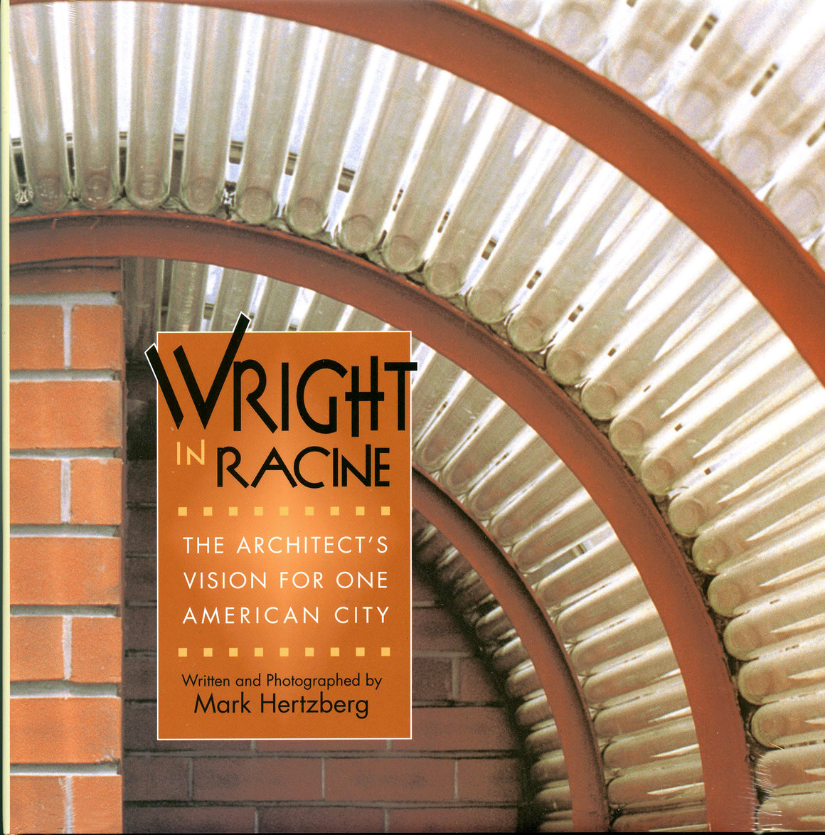 Wright in Racine: The Architect's Vision for One American City by Mark ...